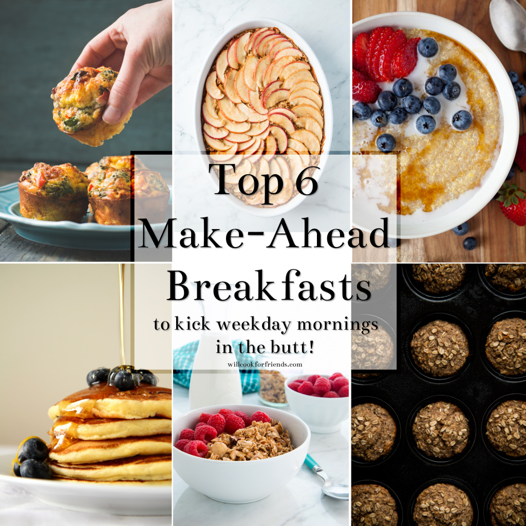Top 6 Make Ahead Breakfasts To Kick Weekday Mornings In The Butt - Will ...